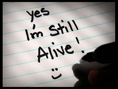I’m Still Alive!
